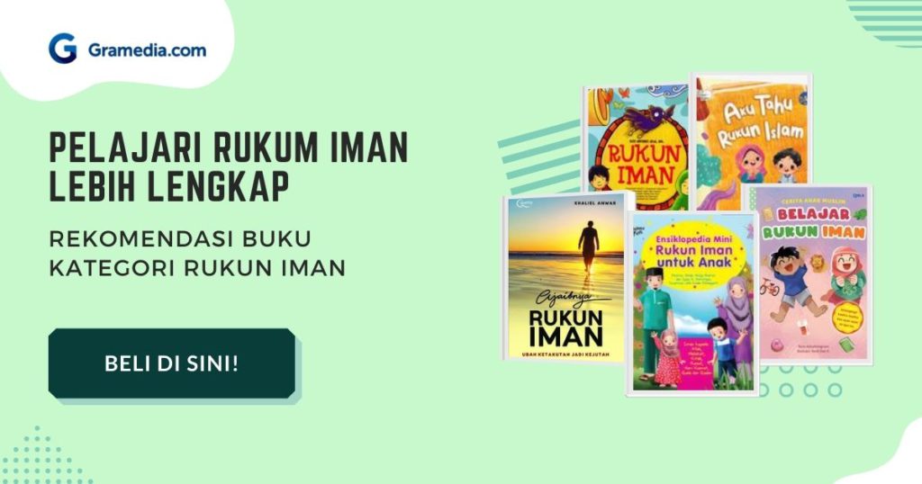 6 Rukun Iman dan 5 Rukun Islam, Ini Penjelasan Lengkapnya - Gramedia