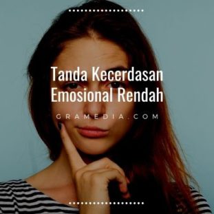 Pengertian Kecerdasan Emosional & Cara Meningkatkannya - Gramedia