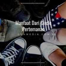 Arti Circle Pertemanan, Manfaat, dan Ciri Circle Pertemanan
