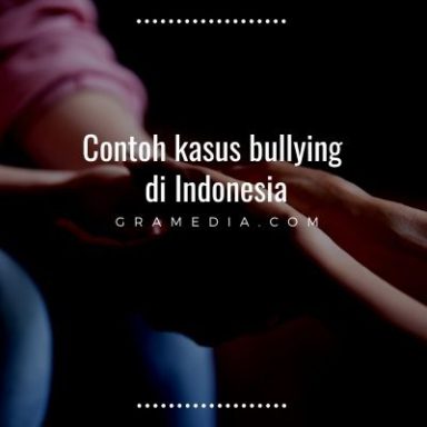 Pengertian Bullying dan Cara Mengatasi Bullying di Sekolah