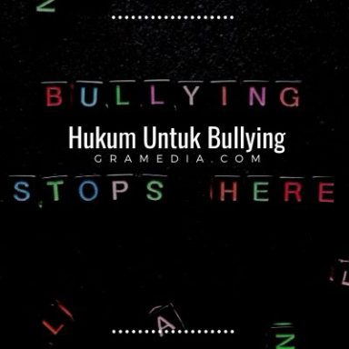 Pengertian Bullying dan Cara Mengatasi Bullying di Sekolah