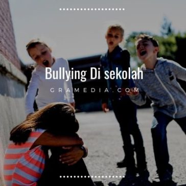 Pengertian Bullying dan Cara Mengatasi Bullying di Sekolah