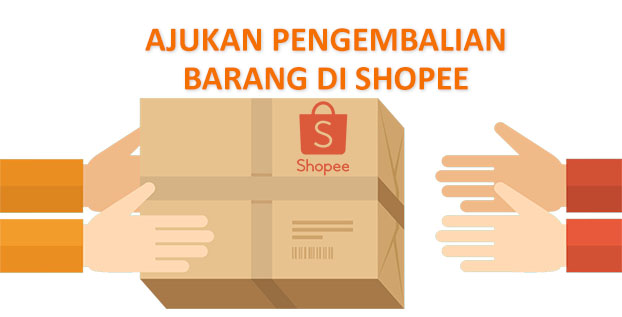 Retur Barang di Shopee, Tips dan Syarat yang Harus Diketahui
